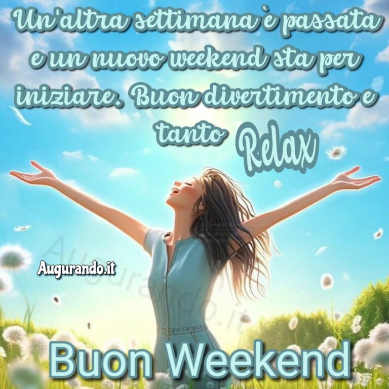 Immagini Buon Weekend le più belle per il fine settimana!